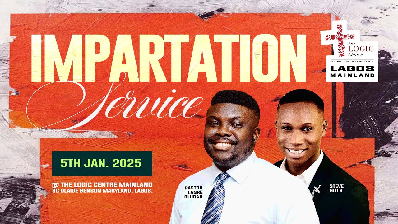 IMPARTATION SERVICE | The LOGIC Church Mainland | 5th January, 2025 ...