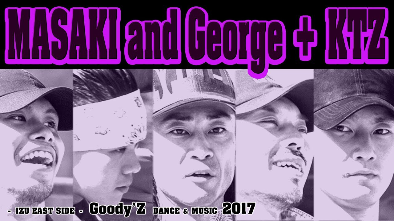MASAKI and George ＋ KTZ in Goody'Z DANCE ＆ MUSIC 2017 - YouTube