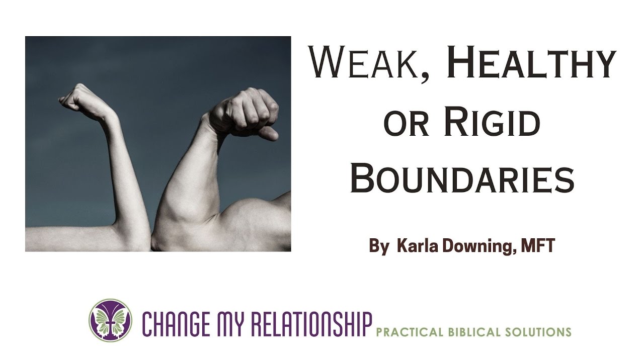 Weak, Healthy, or Rigid Boundaries - YouTube