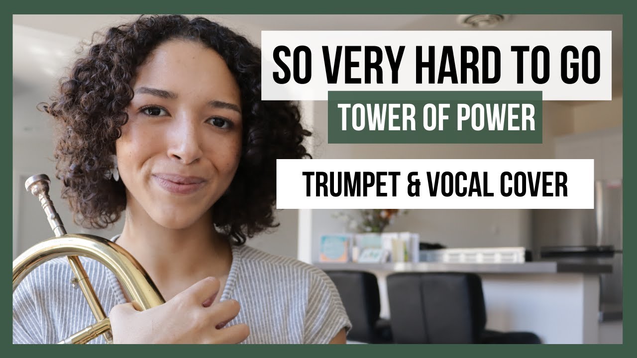 So Very Hard to Go - Tower of Power Cover | Chloe Swindler, trumpet ...