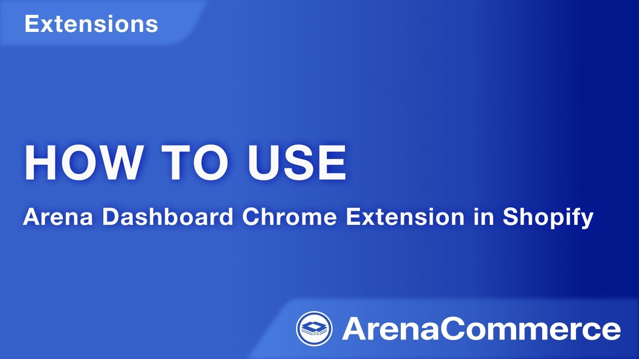 How to use Arena Dashboard Chrome Extension in Shopify - YouTube
