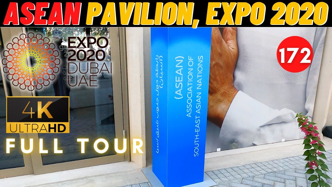 ASEAN الآسيان PAVILION AT DUBAI EXPO 2020٢٠٢٠ اكسبو | IN 4K | BEST ...