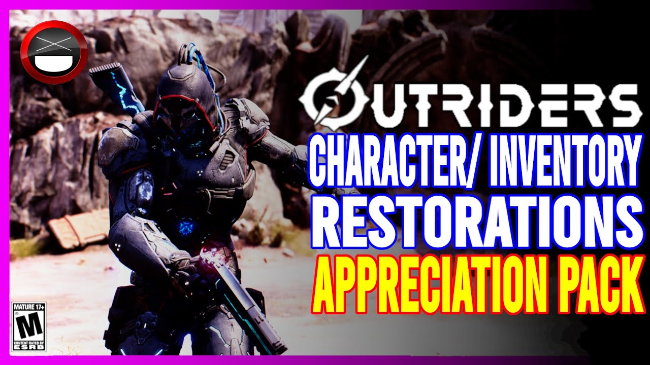 OUTRIDERS | Character and Inventory Restoration, The Appreciation Pack ...