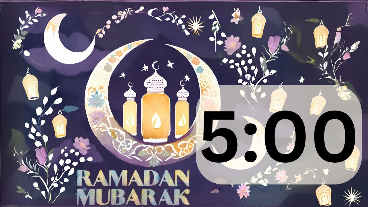 5 Minute Ramadan Timer - No Music No Alarm - Five Minute Peaceful Iftar ...