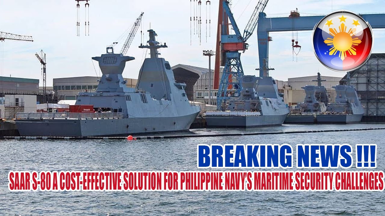SAAR S 80 A COST EFFECTIVE SOLUTION FOR PHILIPPINE NAVY’S MARITIME ...