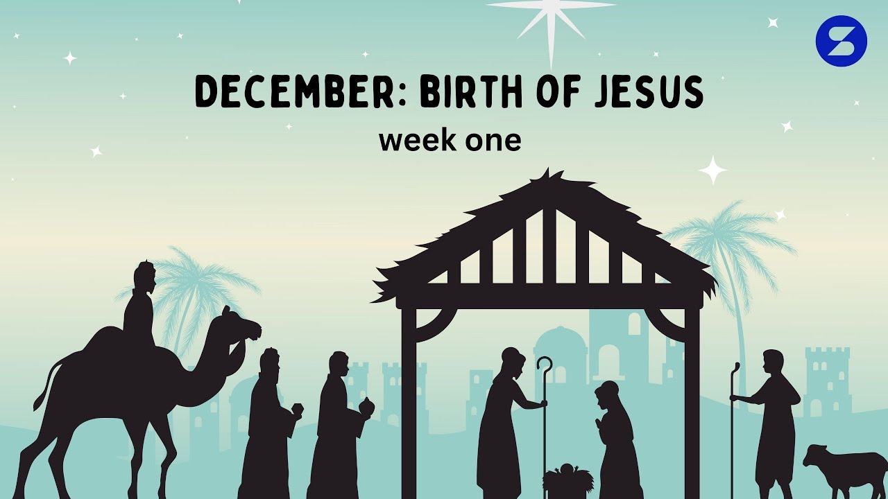 December Week 1 Birth of Jesus - YouTube