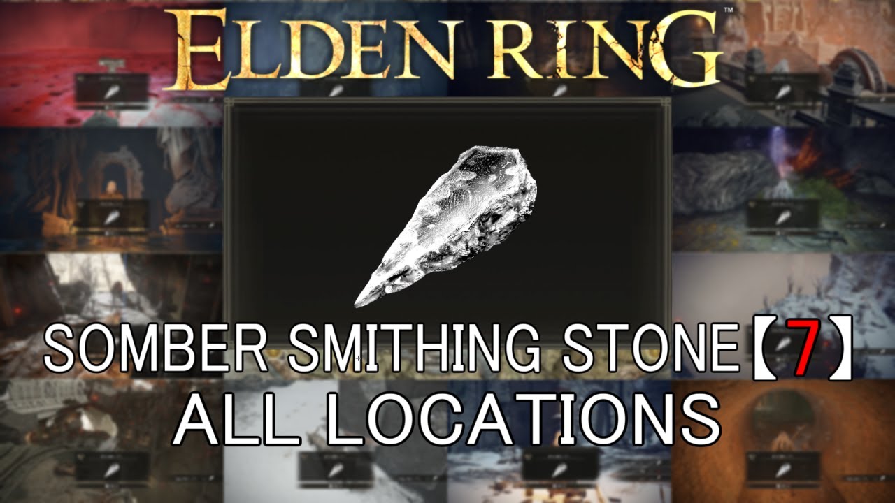 【Eldenring】Somber Smithing stone【7】All Location - YouTube