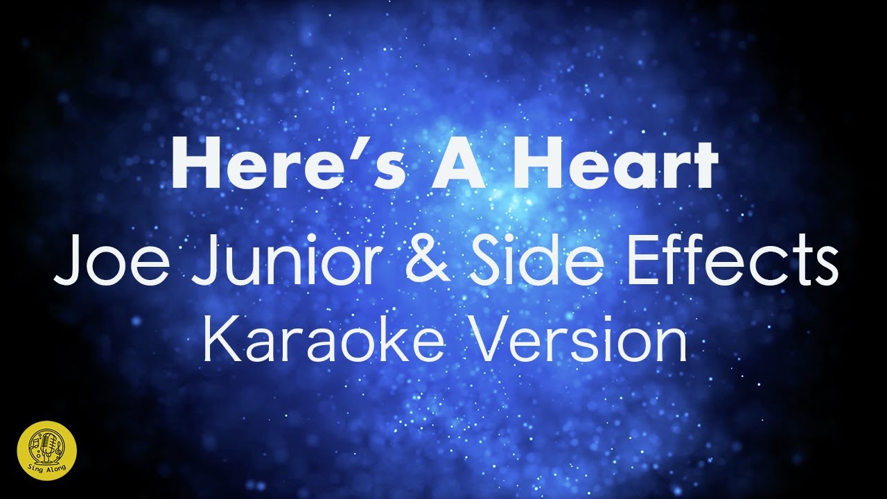 Here's A Heart-Joe Junior & Side Effects-Karaoke Version Music (right ...