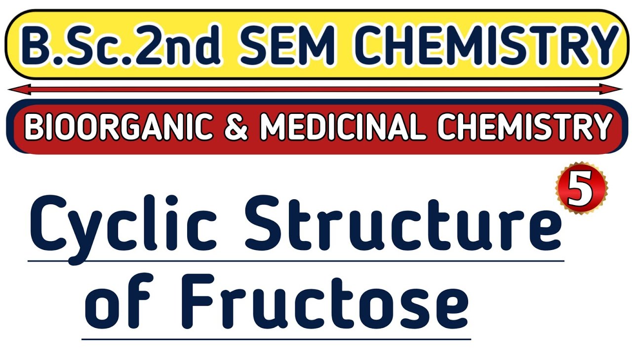| L-5 | Cyclic structure of fructose | B.Sc. 2nd semester chemistry ...