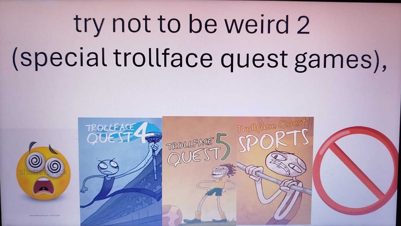EN: Try not to be weird 2 (special trollface quest games) - YouTube