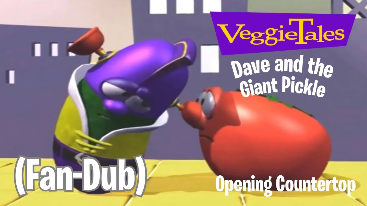 VeggieTales: Dave And The Giant Pickle Opening Countertop Scene (Fan ...