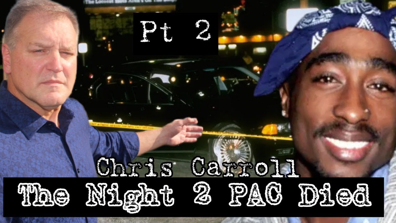 EYEWITNESS THE NIGHT 2PAC DIED Chris Carroll Pt 2 - YouTube