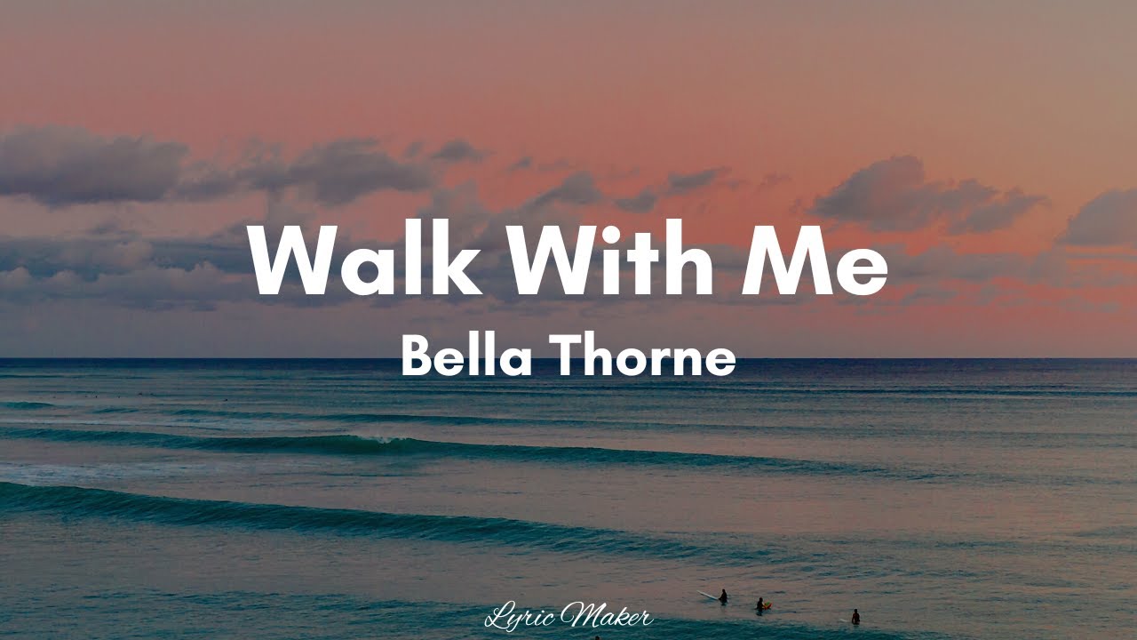 Bella Thorne - Walk With Me (Lyrics) - YouTube
