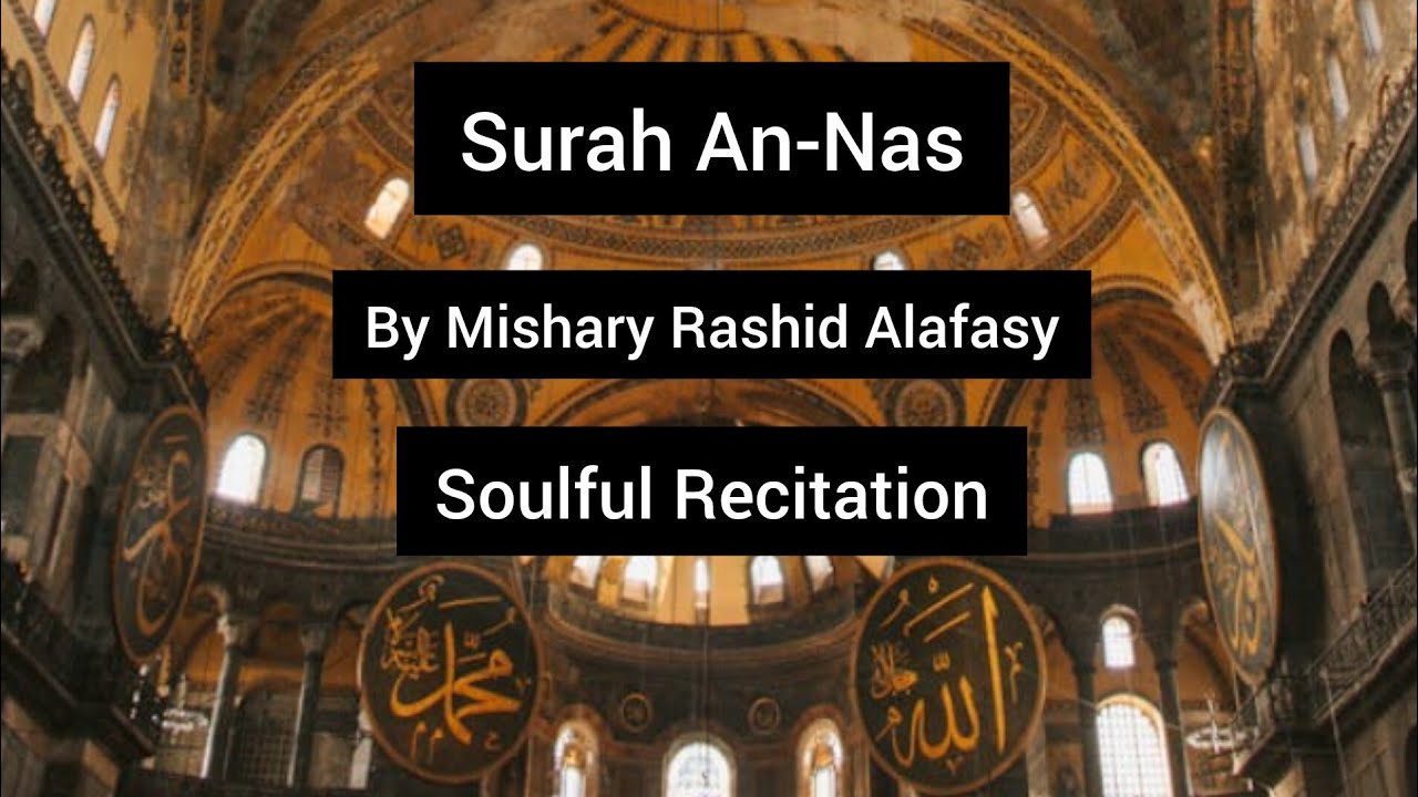 Surah An-Nas by Mishary Rashid Alafasy | for seeking Allah's protection ...