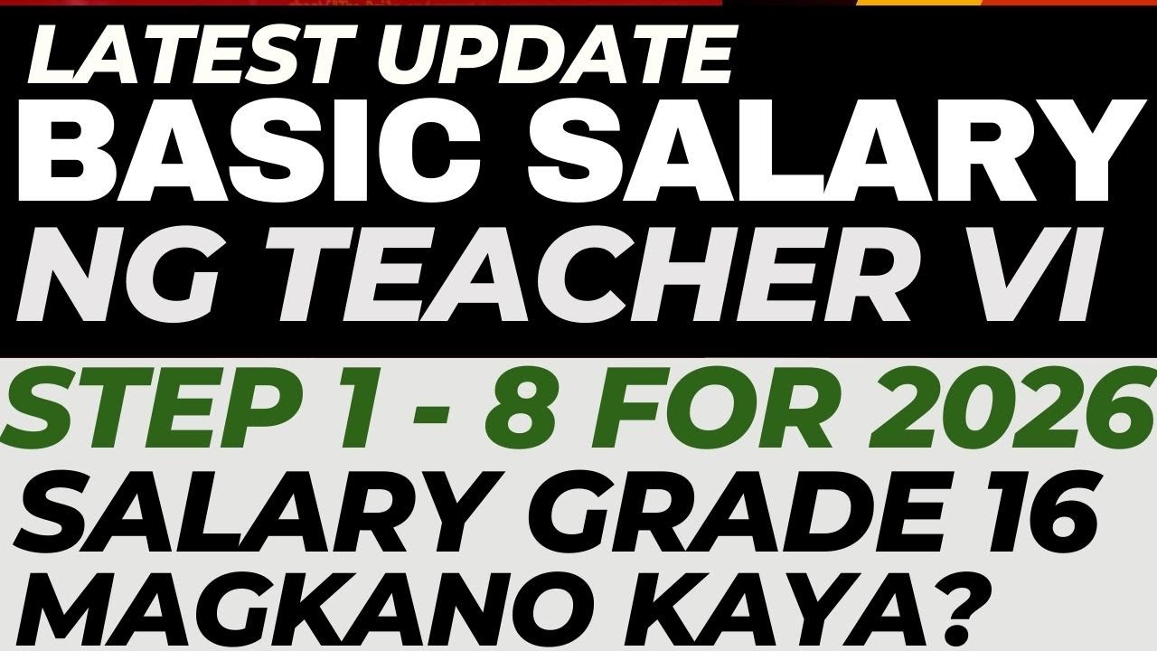 NEW BASIC SALARY NG TEACHER VI STEP 1 - 8 FOR JANUARY 2026 MAGKANO KAYA ...