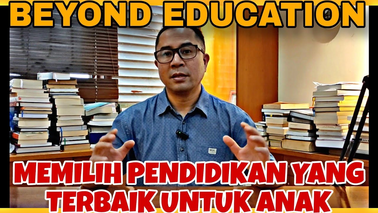 EDUCATION || MEMILIH PENDIDIKAN YANG TERBAIK UNTUK ANAK - YouTube