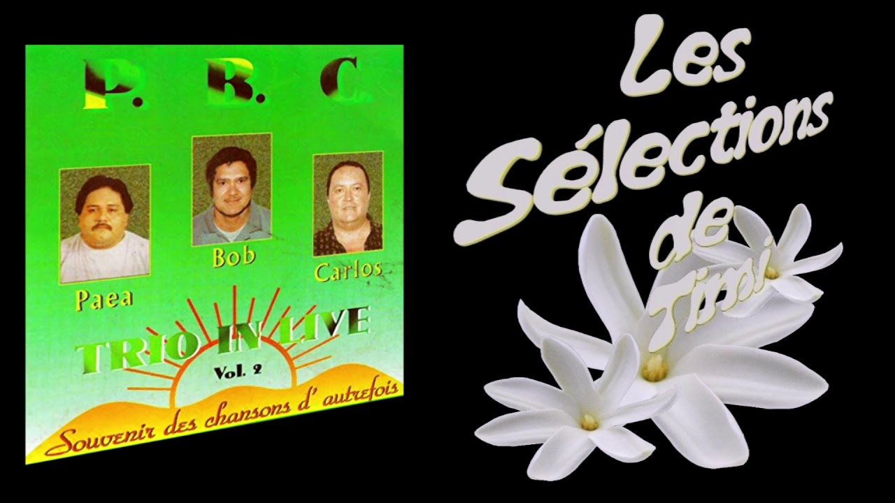 Tiare Taina, Tiare Hinano & Tiare Aute / PAEA, BOB & CARLOS du TRIO IN ...