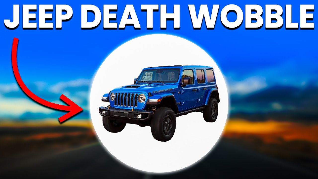 Jeep Death Wobble: Causes, Warning Signs And Diagnosis Tips - YouTube