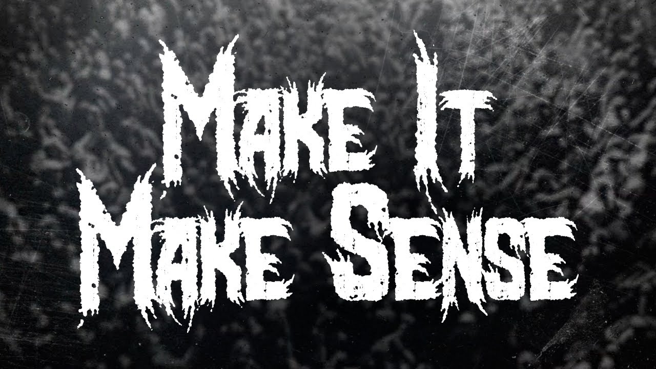 A Day To Remember - Make It Make Sense (Lyrics) - YouTube