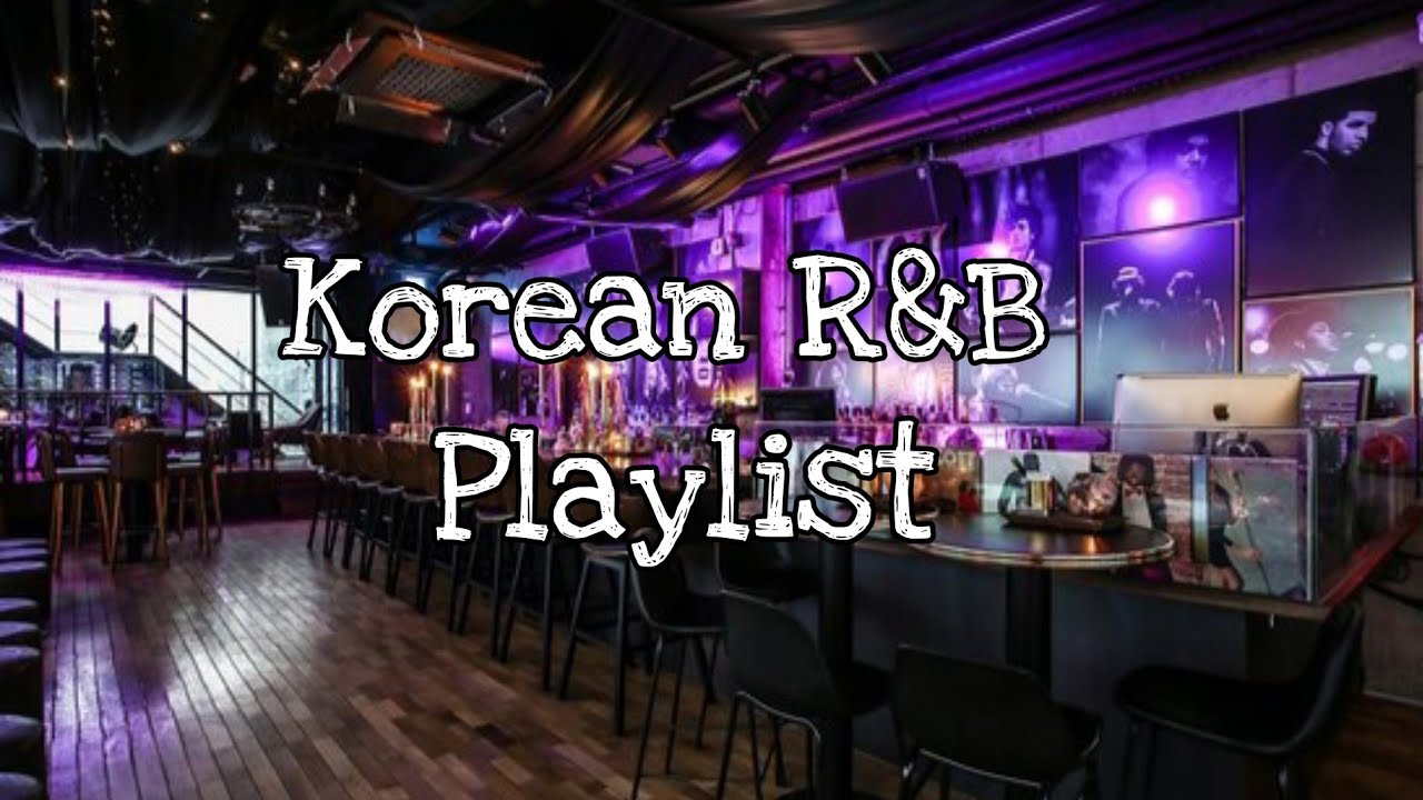 [Korean R&B Playlist] รวมเพลง R&B เกาหลี ฟังสบายๆ - YouTube