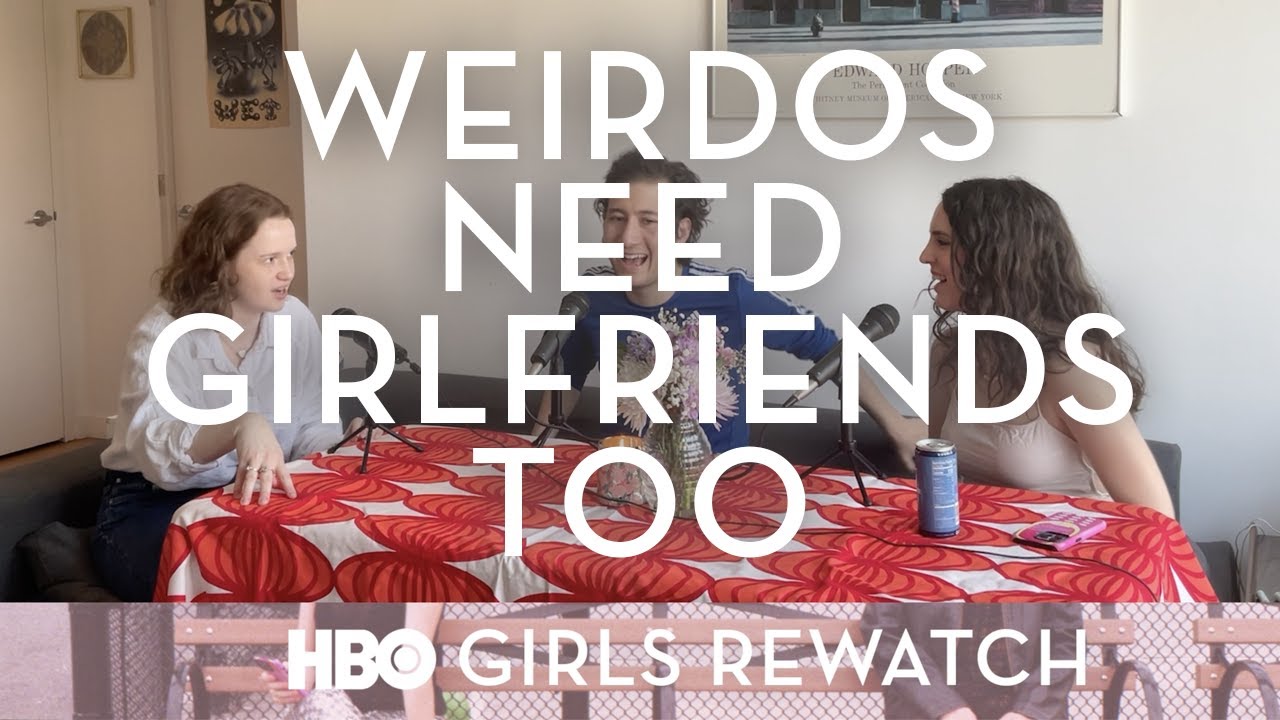 "Weirdos Need Girlfriends Too" with Keara Sullivan | HBO's Girls Season ...
