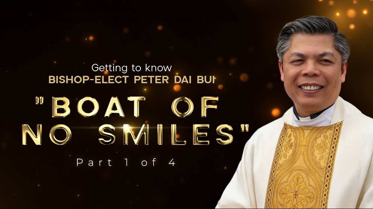 Getting to know Bishop-elect Peter Dai Bui: “Boat of No Smiles” - YouTube
