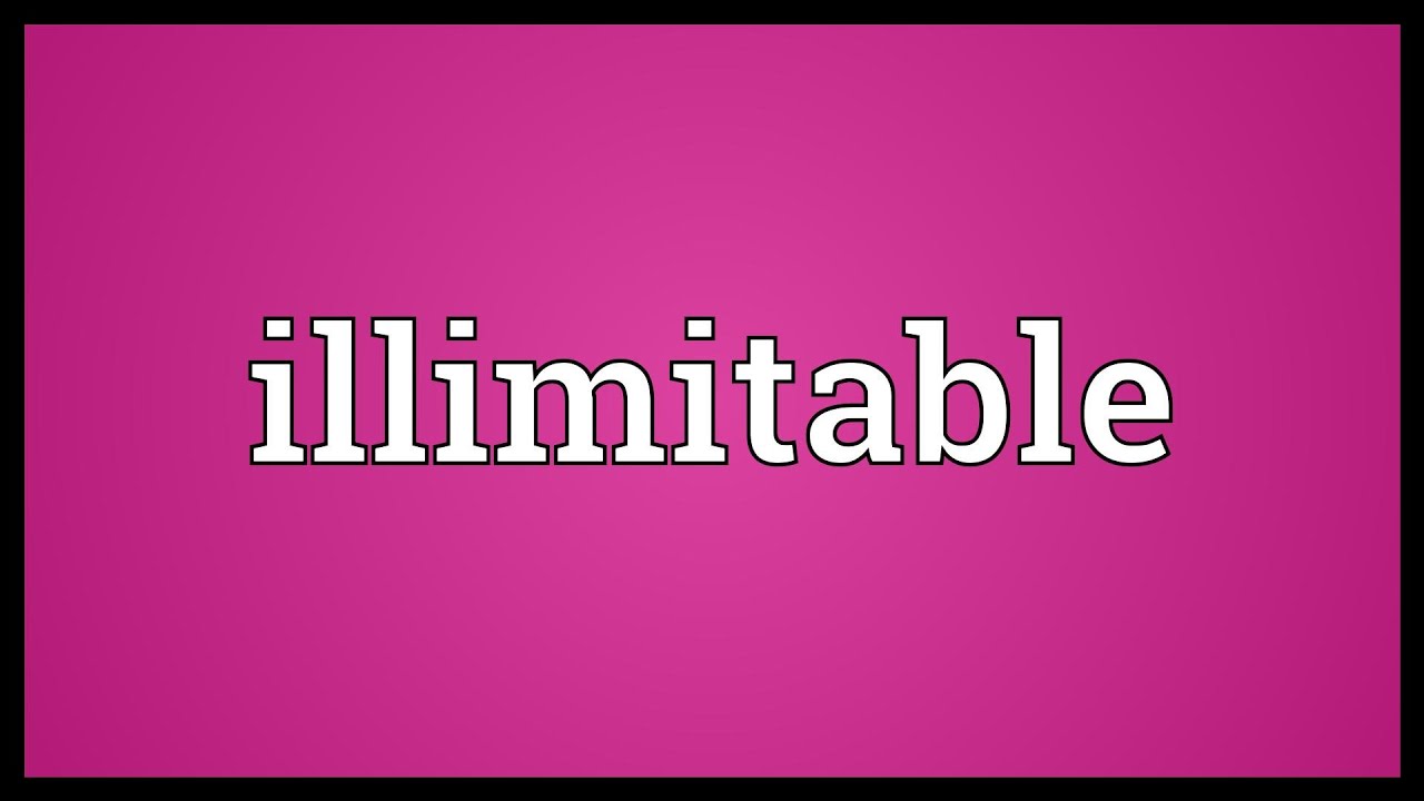 Illimitable Meaning - YouTube