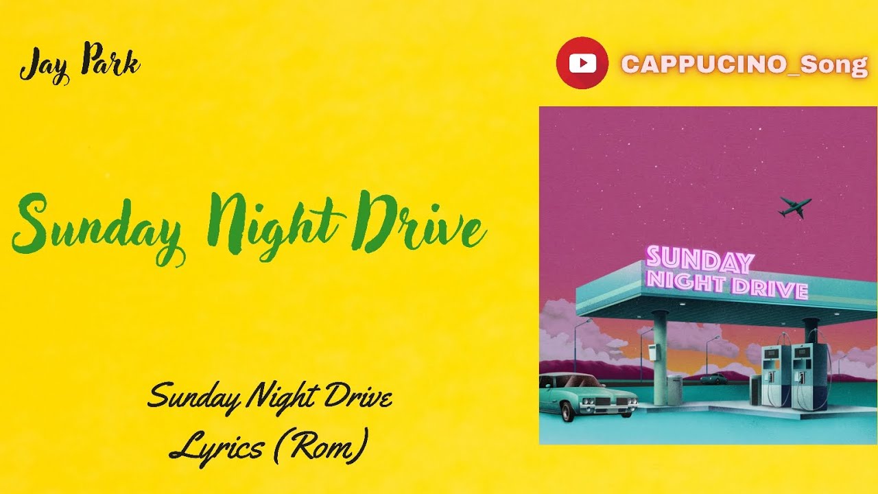 Jay Park - Sunday Night Drive (Lyrics) 가사 - YouTube