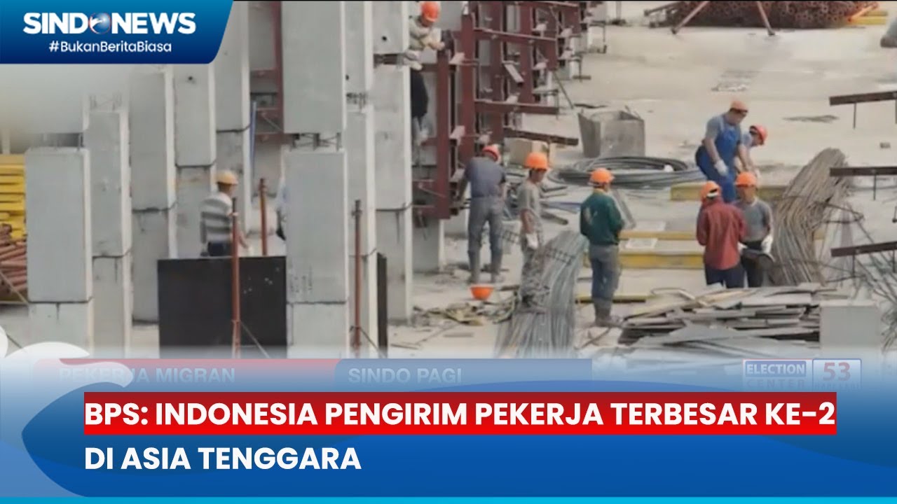 BPS: Indonesia Pengirim Pekerja Terbesar ke-2 di Asia Tenggara - YouTube