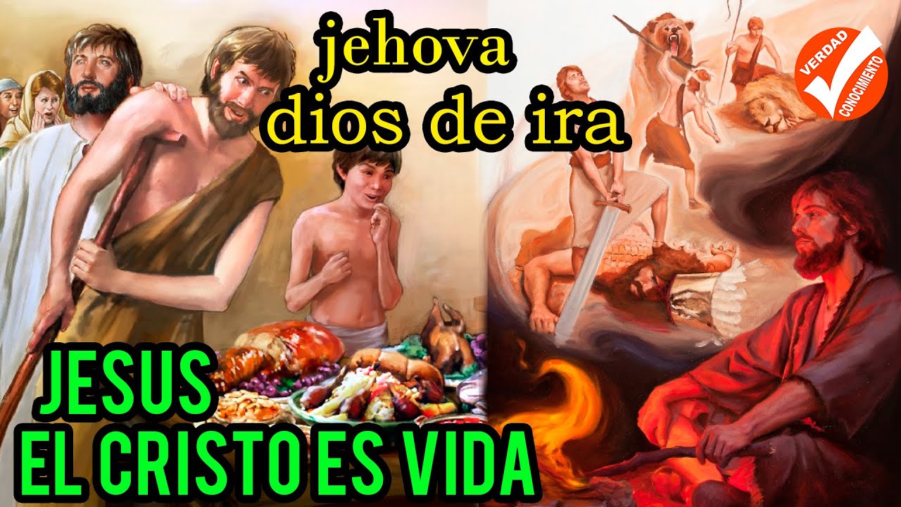 jehova mata dios de ira, Jesús El Cristo Verdadero es la Vida y verdad ...