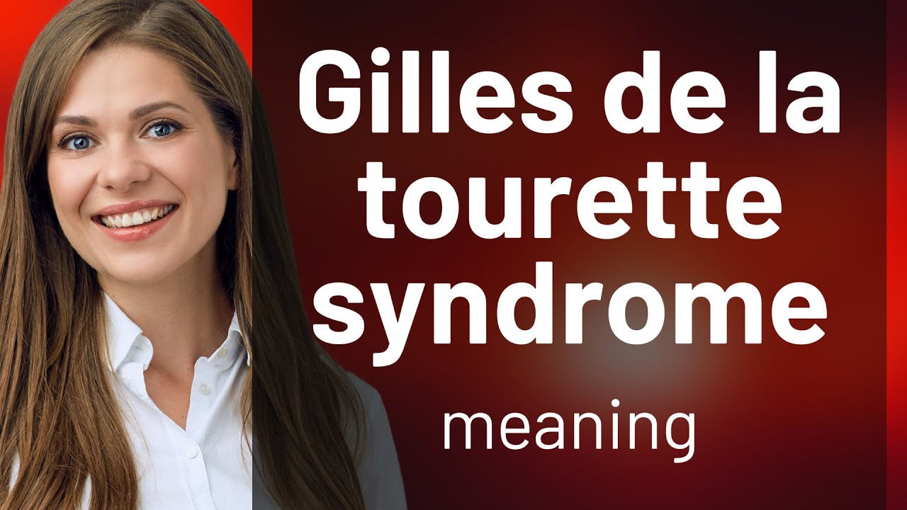 Gilles de la tourette syndrome | meaning of GILLES DE LA TOURETTE ...