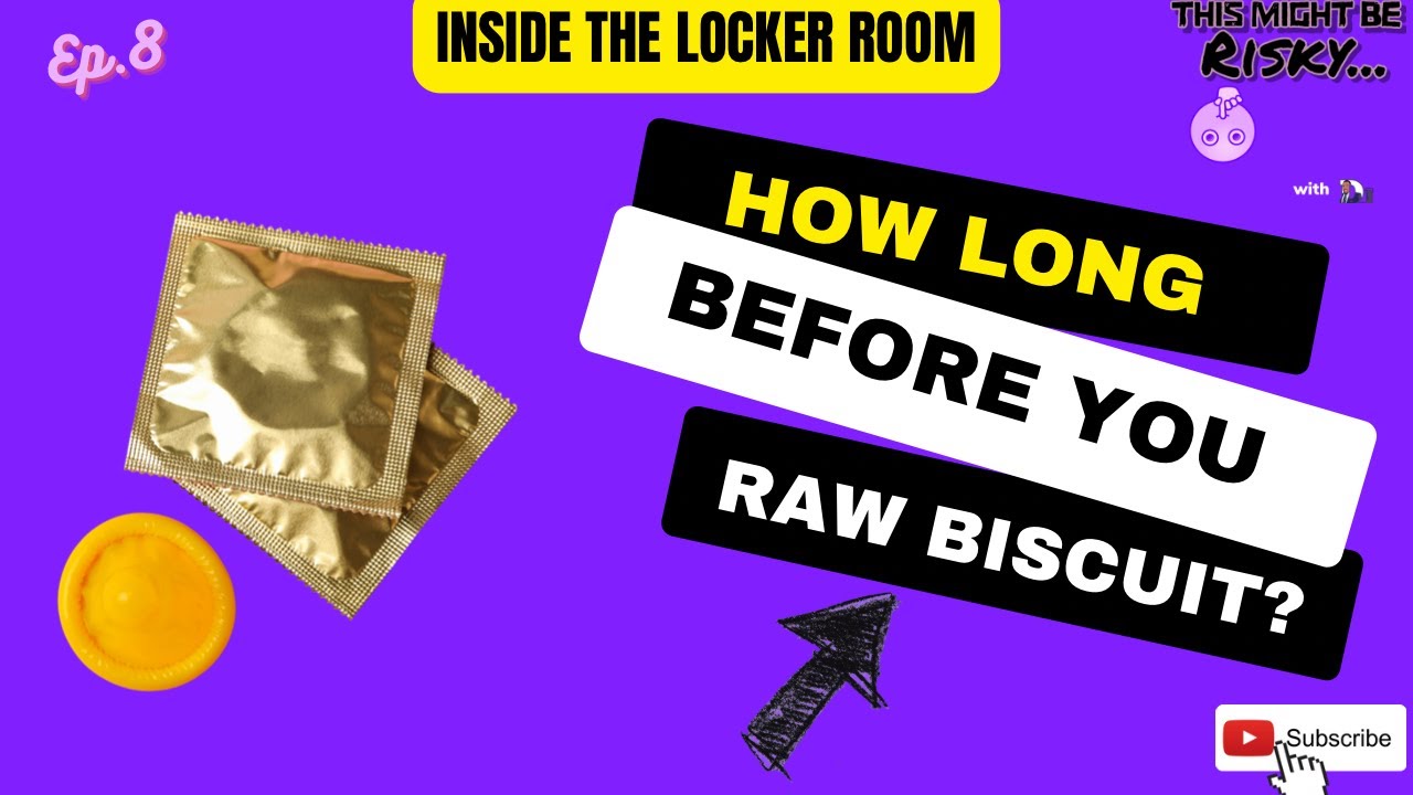 How long do you wait before you Raw Biscuit? | Inside The Locker Room ...