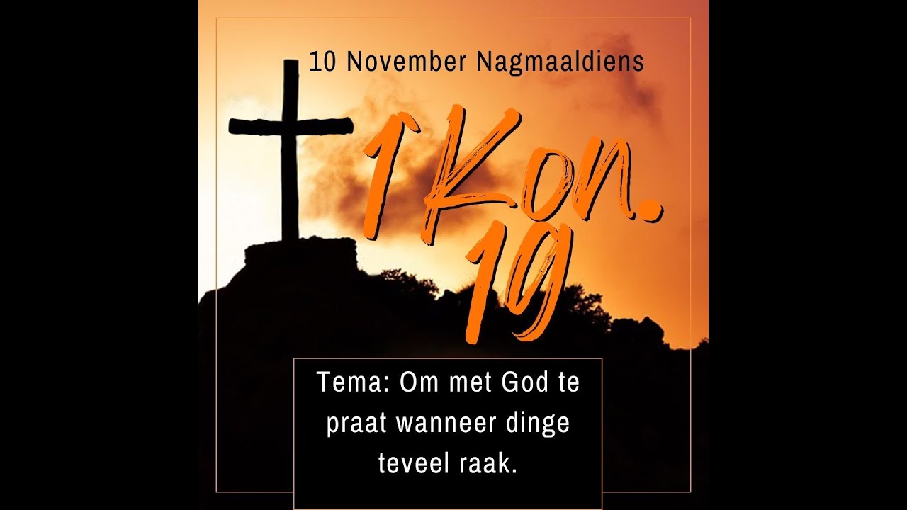 Sondag 10 Nov Nagmaal Tema: Om met God te praat wanneer dinge teveel ...