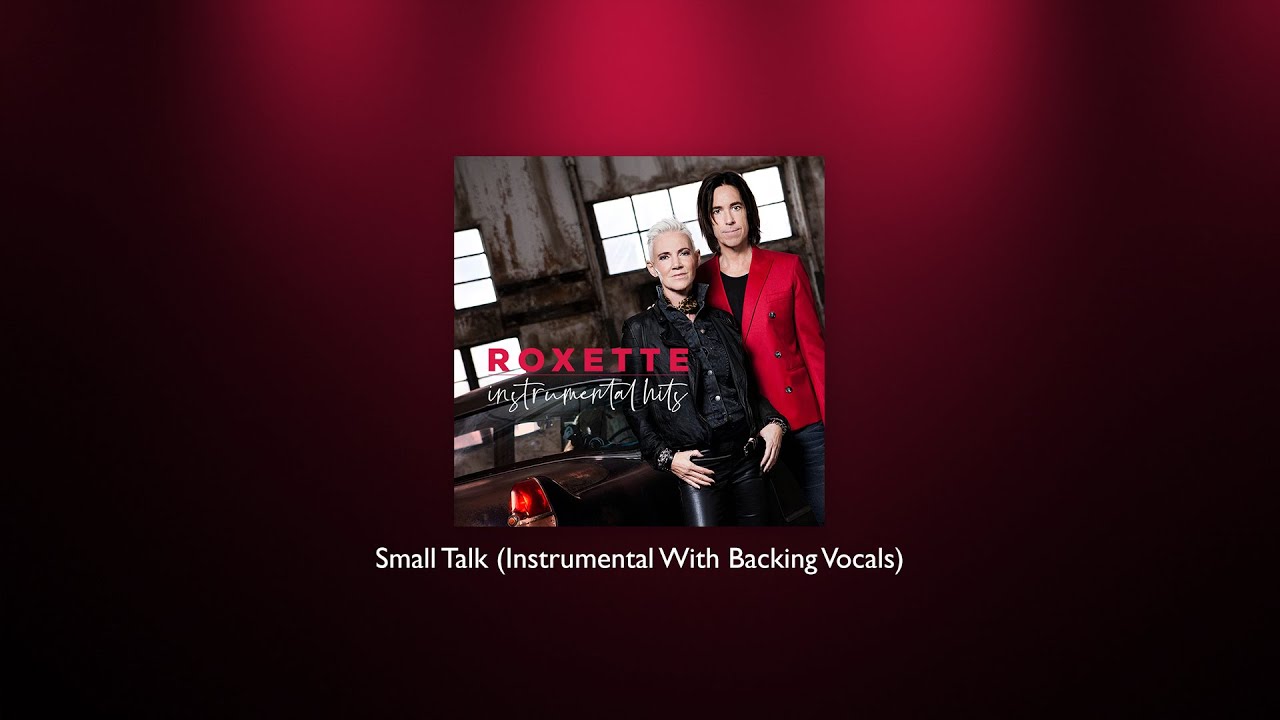 Roxette - Small Talk (Instrumental With Backing Vocals) - YouTube