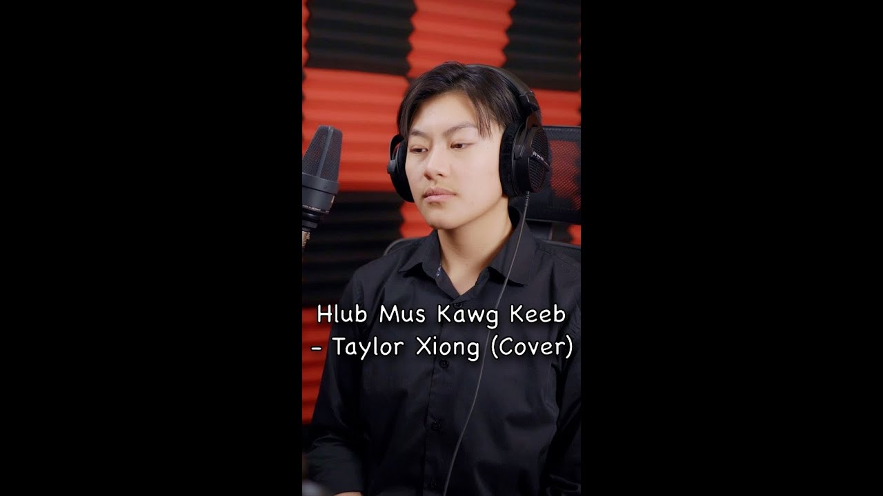 Hlub Mus Kawg Keeb - Taylor Xiong (NEW 2024 COVER) - YouTube