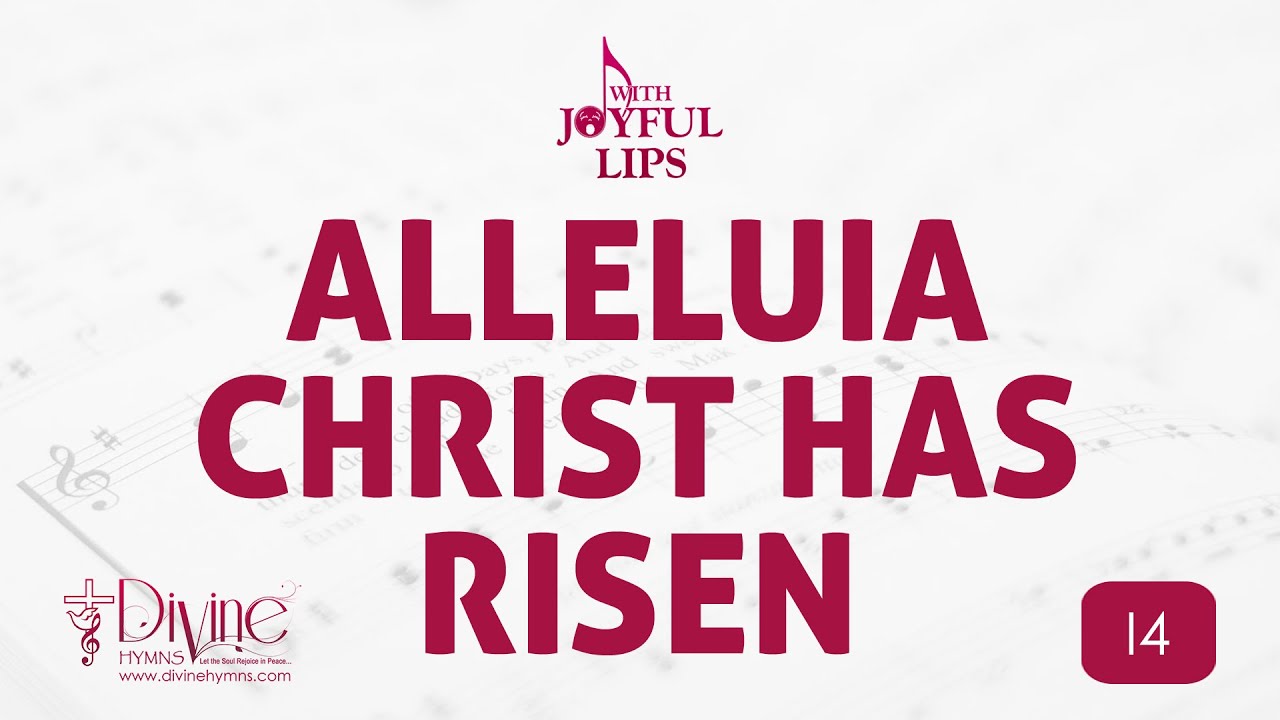 Alleluia Christ Has Risen Song Lyrics | I4| With Joyful Lips Hymns | Divine Hymns - YouTube
