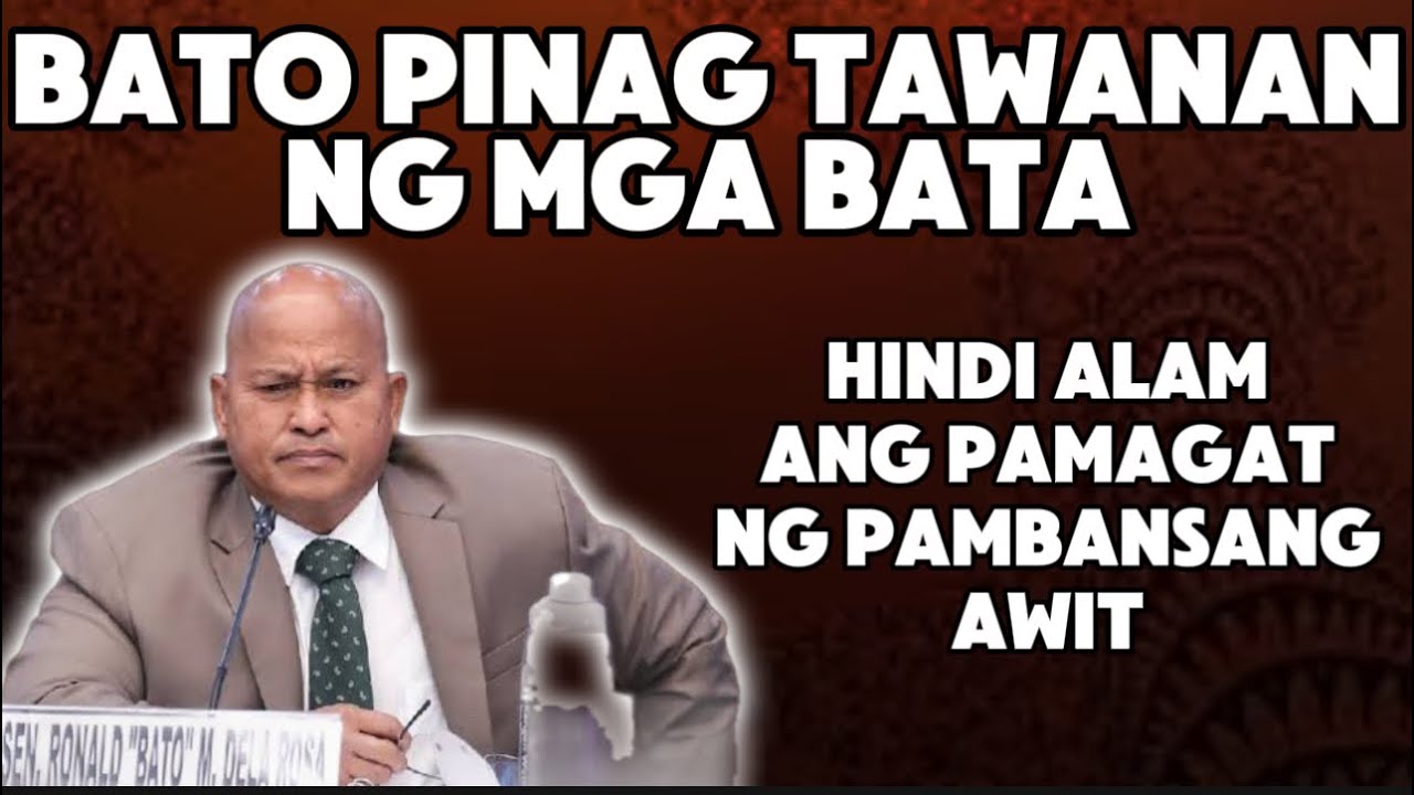 NAPAHIYA NA NAMAN SI BATO, HINDIA ALAM ANG TITLE NG PAMBANSANG AWIT ...