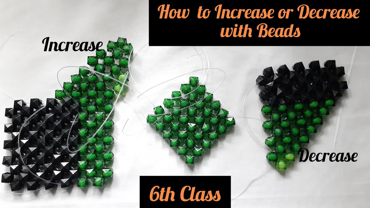 6th Class of THE BEGINNER IN BEADS COURSE: HOW TO INCREASE OR DECREASE ...