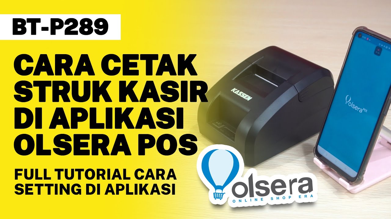 KASSEN BT-P289 | CARA CETAK STRUK KASIR DI APLIKASI OLSERA POS | FULL ...