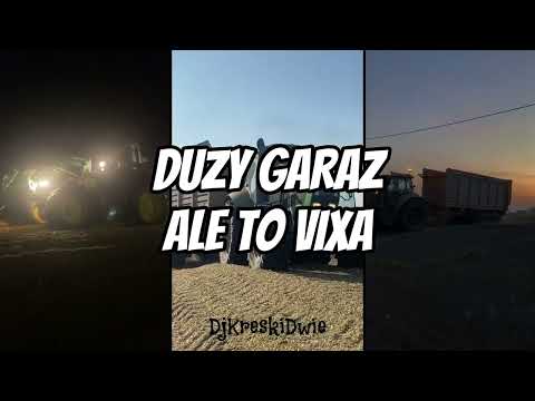 DUZY GARAZ ALE TO VIXA