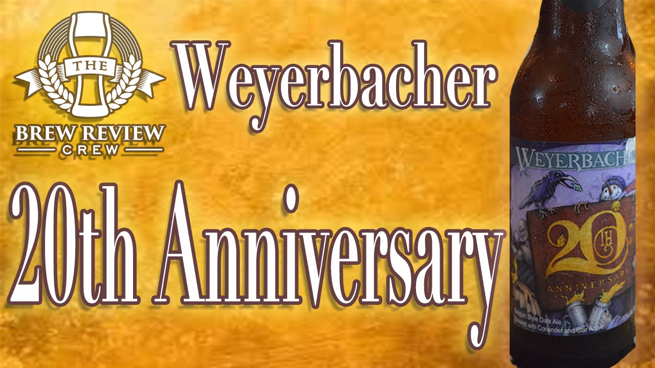 Weyerbacher 20th Anniversary - GAME CHANGER? | Brew Review Crew Craft ...