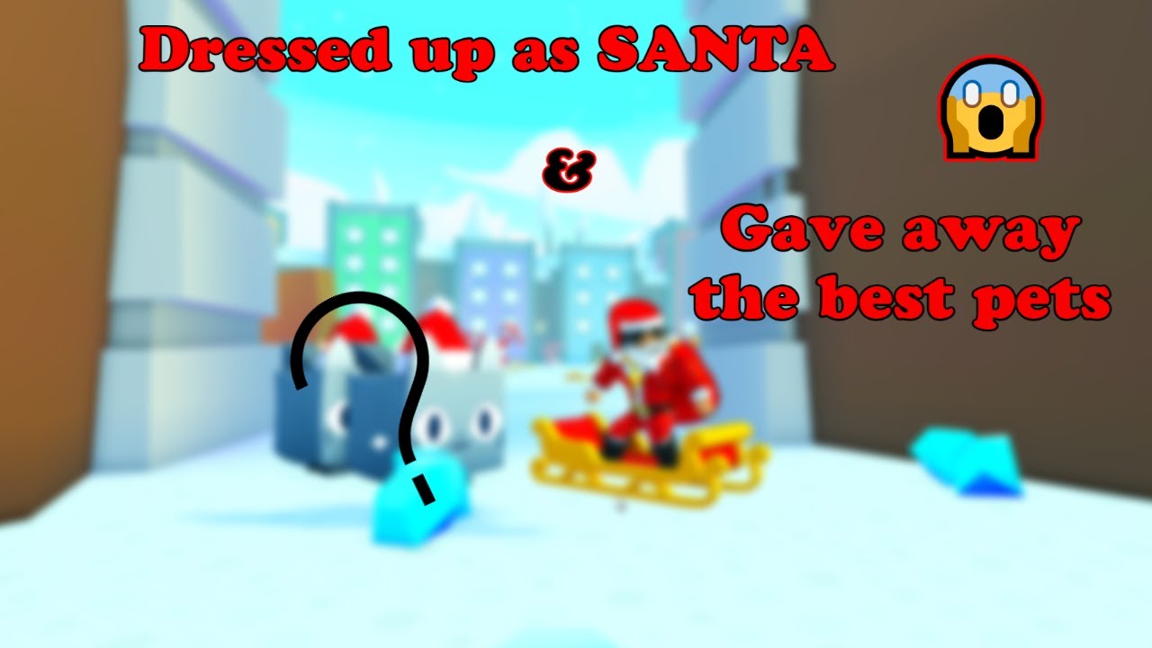 Dressed up as SANTA and gave away the BEST PETS!!! Pet Sim X - YouTube