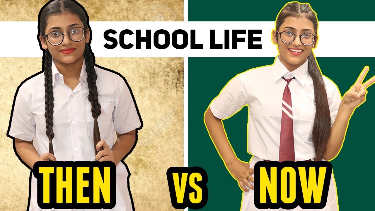 School Students : Then Vs. Now | SAMREEN ALI - YouTube
