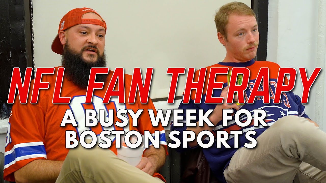NFL FAN THERAPY: A Busy Week For Boston Sports - YouTube