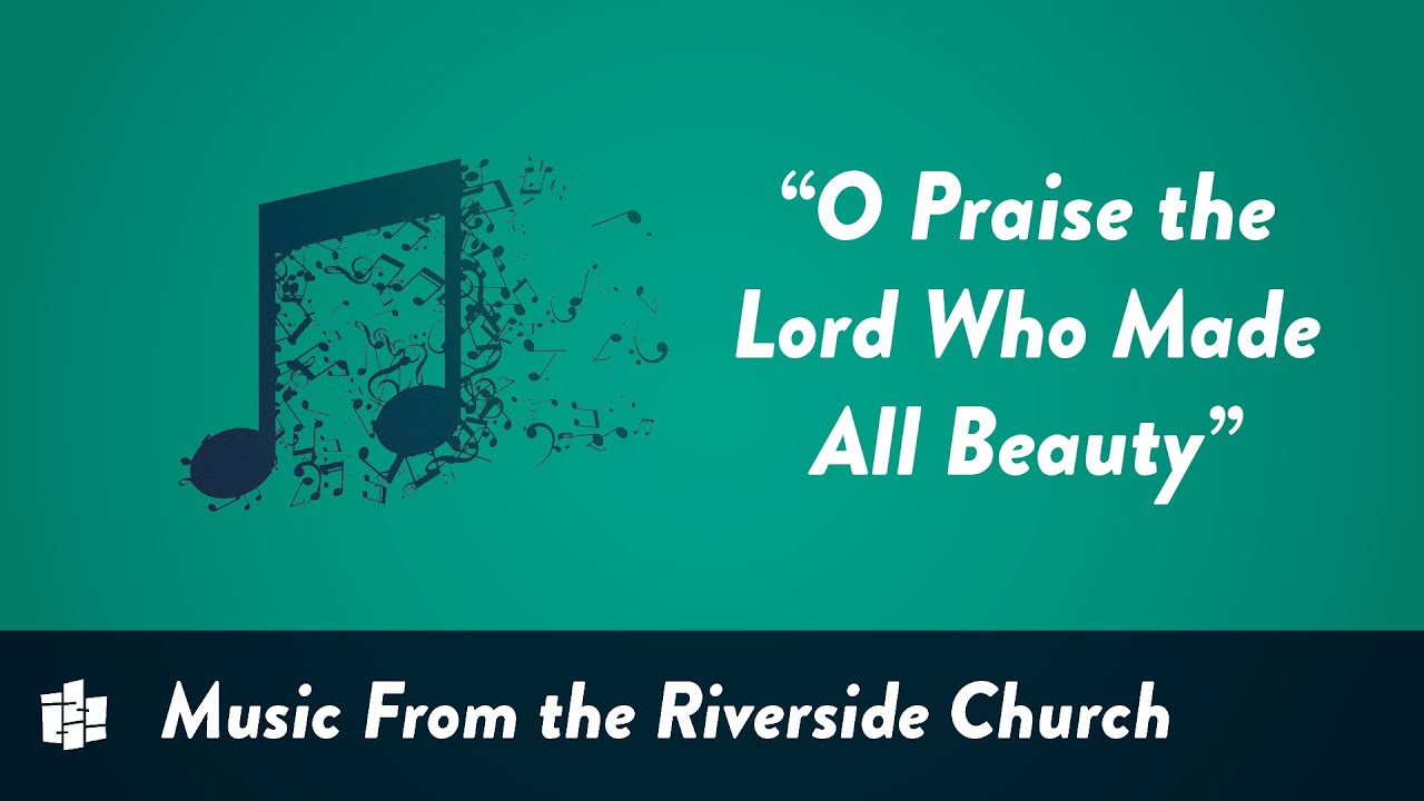 "O Praise the Lord Who Made All Beauty" performed by David Orcutt ...