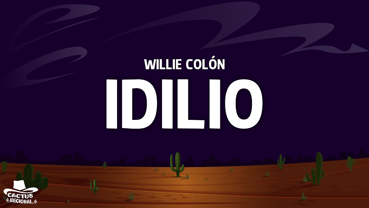 Willie Colón - Idilio (Letra/Lyrics) - YouTube