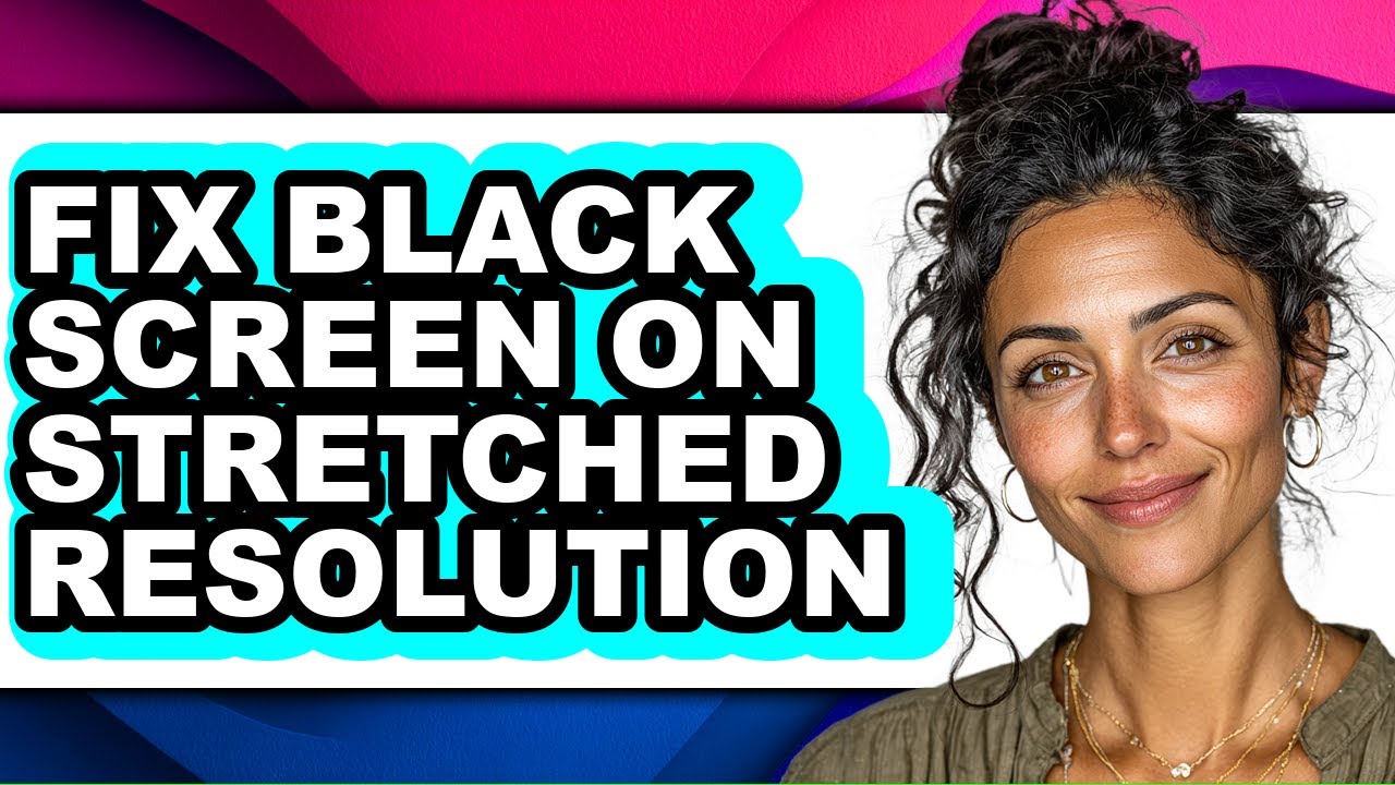 How to Fix Black Screen on Stretched Resolution (full Guide) - YouTube