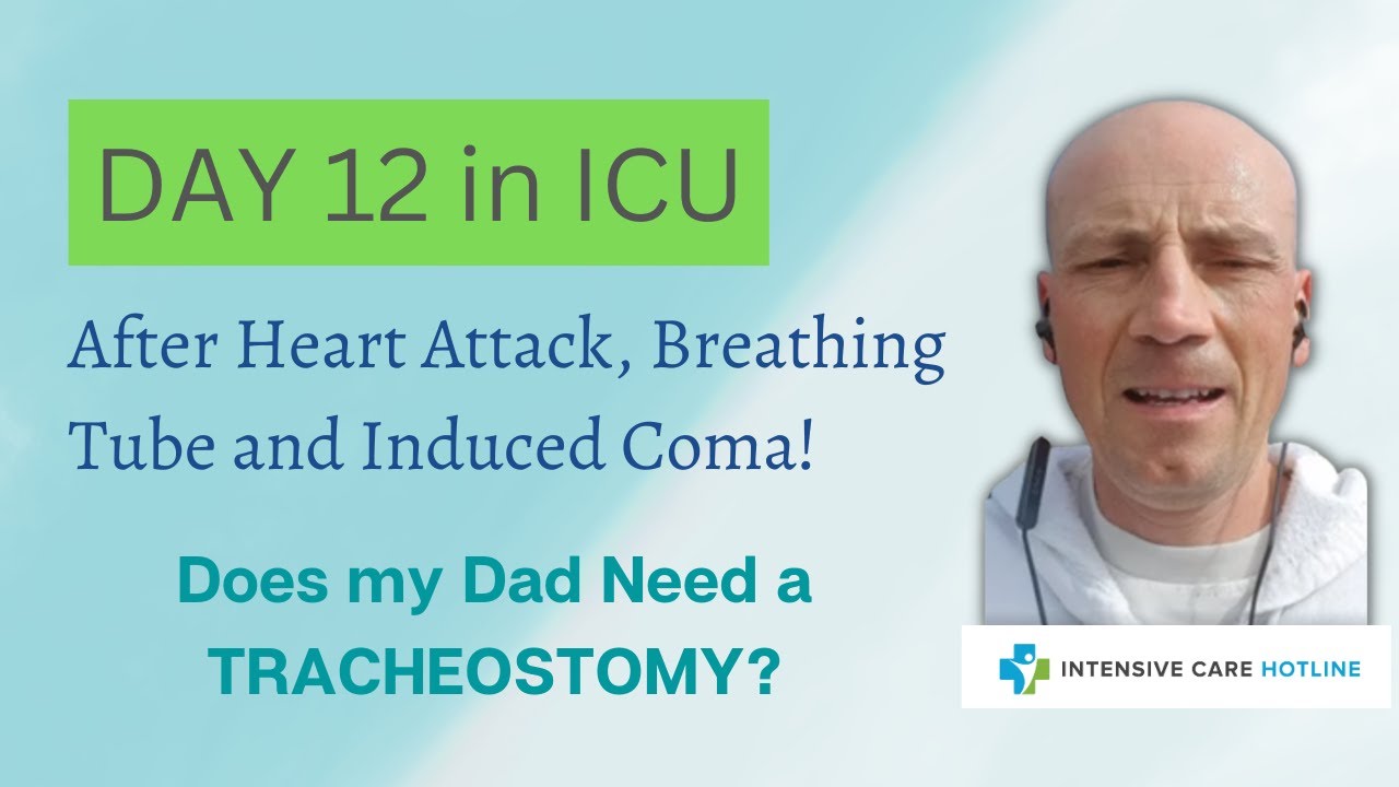 Day 12 in ICU after heart attack, breathing tube& induced coma! Does my ...