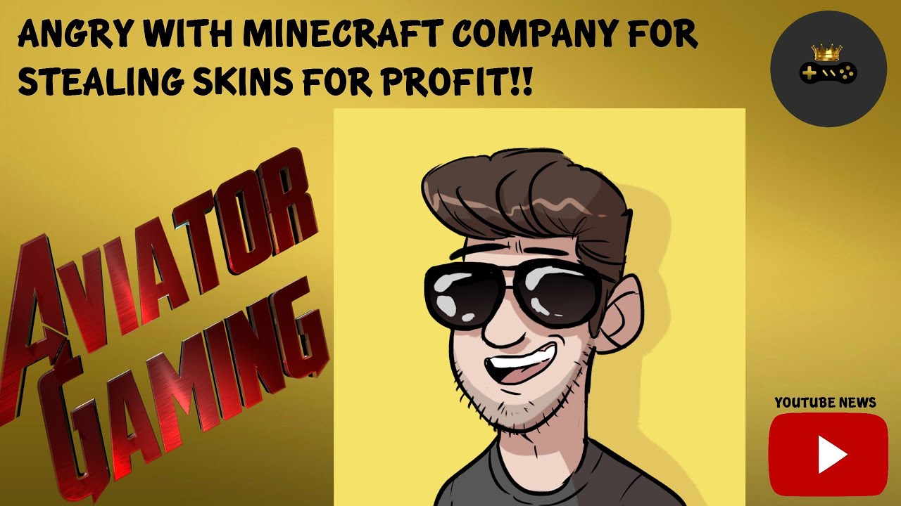 AVIATOR GAMING ANGRY WITH A MINECRAFT COMPANY FOR STEALING SKINS ...