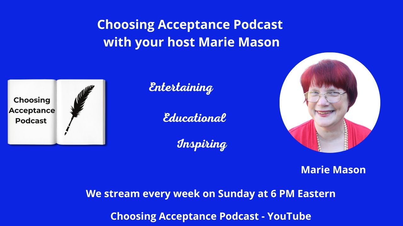 Choosing Acceptance Podcast intro hosted by Marie Mason - YouTube